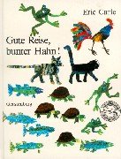 Amazon | Eric Carle - German: Gute Reise, Bunter Hahn! | Foreign ...