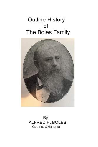 Outline History of the Boles Family: Boles, Alfred H: 9781719542920 ...