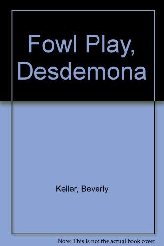 Fowl Play, Desdemona: Keller, Beverly: 9780064403931: Amazon.com: Books