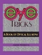 Buy Eye Tricks: A Book of Optical Illusions Book Online at Low Prices ...