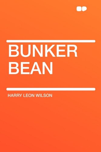 Bunker Bean: Wilson, Harry Leon: 9781407615103: Amazon.com: Books