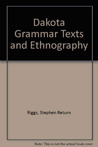 Amazon.com: Dakota Grammar Texts and Ethnography: 9780404118914: Riggs ...