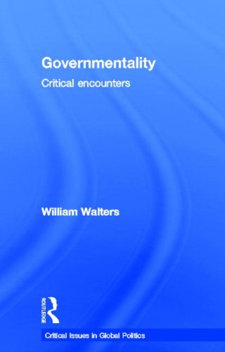 Governmentality: Critical Encounters (Critical Issues in Global ...