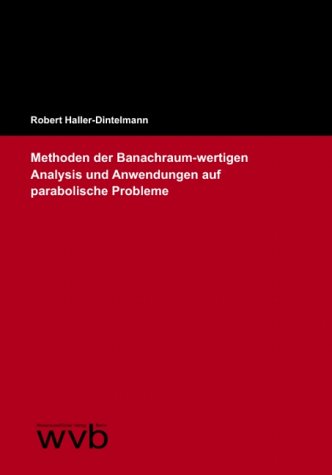 Methoden der Banachraum-wertigen Analysis und Anwendungen auf ...