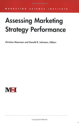 Assessing Marketing Strategy Performance (Marketing Science Institute ...