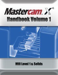 Mastercam X4 Handbook Volume 1: unknown author: 9781926566269: Amazon ...