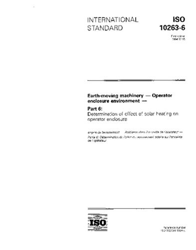 ISO 10263-6:1994, Earth-moving machinery - Operator enclosure ...