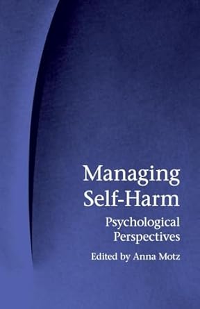 Managing Self-Harm: 9781583917053: Medicine & Health Science Books ...