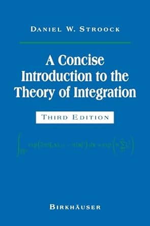 Amazon.co.jp: A Concise Introduction to the Theory of Integration : Stroock, Daniel W.: Foreign ...