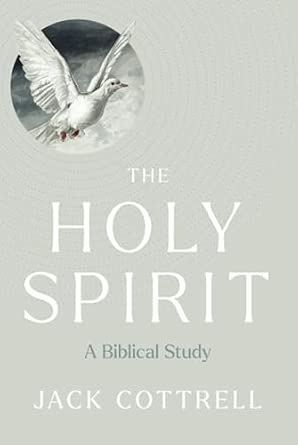 The Holy Spirit: A Biblical Study: Cottrell, Jack: 9780899005133 ...