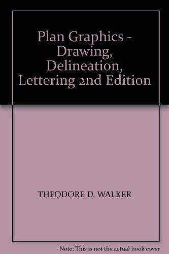 Plan Graphics - Drawing, Delineation, Lettering 2nd Edition: Theodore D ...