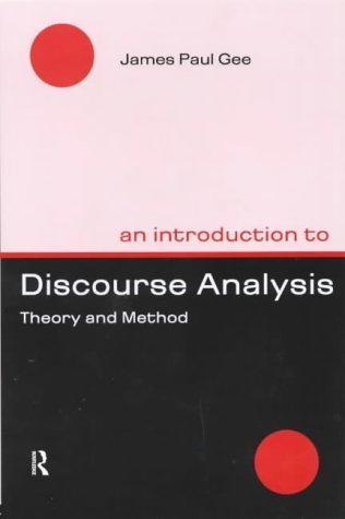 An Introduction to Discourse Analysis: Theory & Method: Gee, James Paul ...
