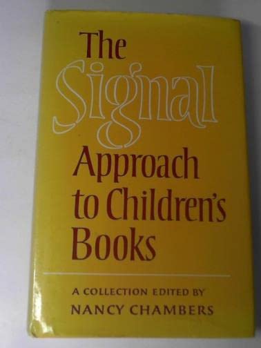 The Signal approach to children's books: CHAMBERS, Nancy (editor ...