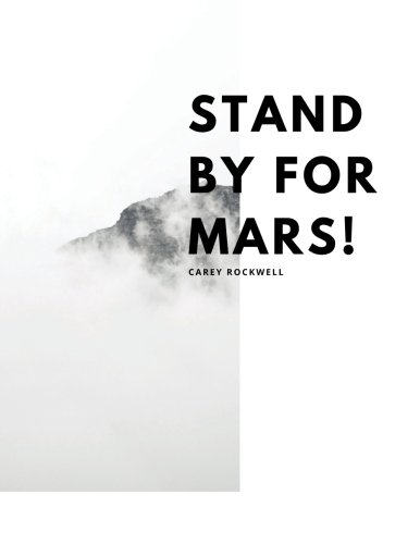 Stand By For Mars: Rockwell, Carey: 9781976008559: Amazon.com: Books