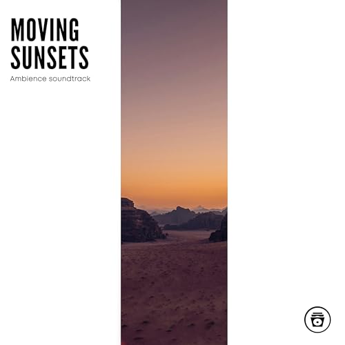 Play Moving Sunsets: Ambience Soundtrack by Soothing Sounds on Amazon ...