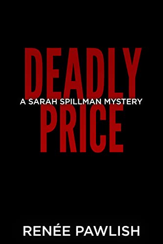 Amazon.com: Deadly Price (Detective Sarah Spillman Mystery Series Book 10) eBook : Pawlish ...