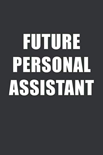 Future Personal Assistant Notebook: Lined Journal, 120 Pages, 6 x 9 ...