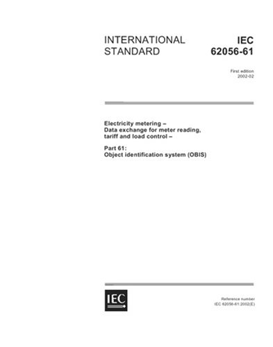 IEC 62056-61 Ed. 1.0 en:2002, Electricity metering - Data exchange for ...