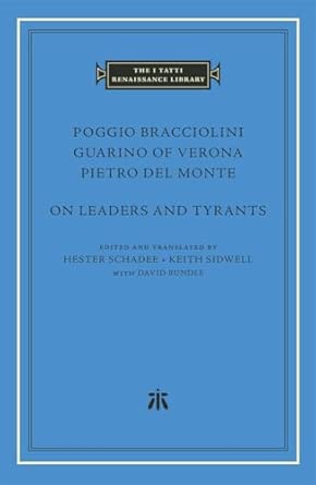 On Leaders and Tyrants (The I Tatti Renaissance Library): Bracciolini ...