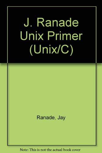 The J. Ranade Unix Primer: Ranade, Jay, Zamir, Saba: 9780070511415 ...