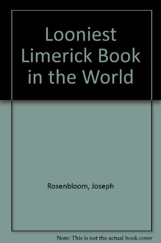 Looniest Limerick Book in the World: Rosenbloom, Joseph: 9780806979205 ...
