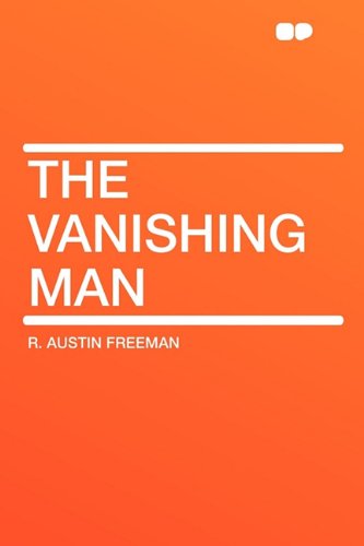 The Vanishing Man: Freeman, R Austin: 9781407608228: Amazon.com: Books