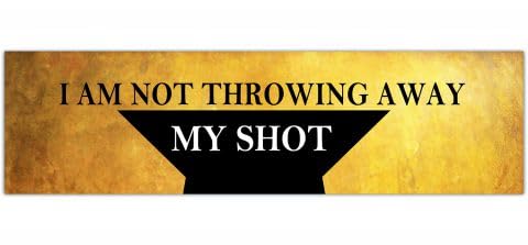 Amazon.com: Hamilton Sticker, I Am Not Throwing Away My Shot Bumper Sticker [01293] : Handmade ...