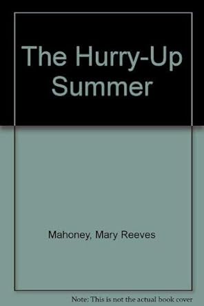 Hurry Up Summer: Mahoney, Mary Reeve: 9780399214301: Amazon.com: Books