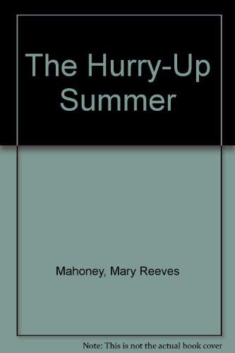 Hurry Up Summer: Mahoney, Mary Reeve: 9780399214301: Amazon.com: Books