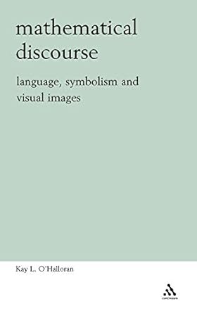 Mathematical Discourse: Language, Symbolism and Visual Images: O ...