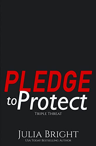 Pledge To Protect (Triple Threat Book 2) - Kindle edition by Bright ...