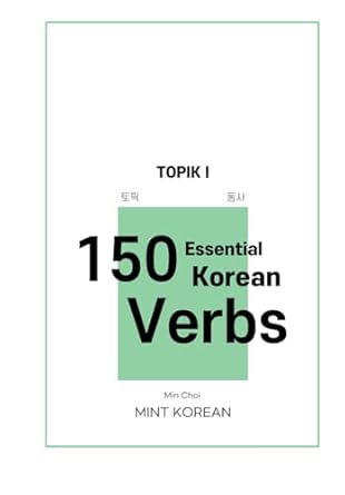TOPIK I 150 Essential Korean Verbs (MINT KOREAN series): Choi, Min: 9798339343226: Amazon.com: Books