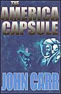 The America Capsule: Carr, John: 9781563153679: Amazon.com: Books