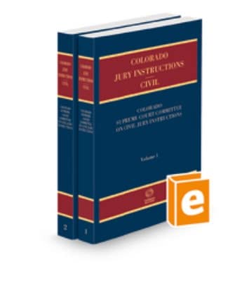 Colorado Jury Instructions, 2022 ed. (Civil): the Colorado Supreme ...