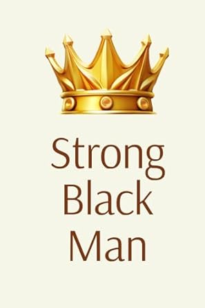 Strong Black Man: Affirmation Journal: Tucker, Rosetta: Amazon.com: Books