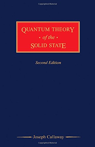 Quantum Theory of the Solid State, Second Edition: Callaway, Joseph ...