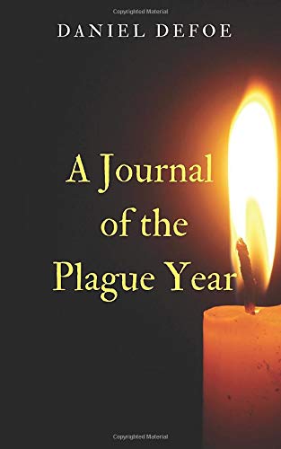 A Journal of the Plague Year: Defoe, Daniel: 9798620849154: Amazon.com ...