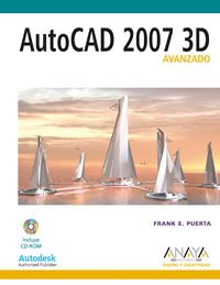 Autocad 2007 3d Avanzado/ Autocad 2007 3d Advanced : Puerta, Frank E ...