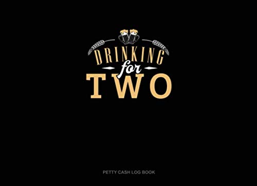 Amazon.com: Drinking For Two: Petty Cash Log Book: 9781704850450 ...