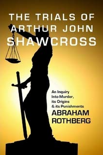 The Trials of Arthur John Shawcross: Abraham Rothberg: Amazon.com: Books