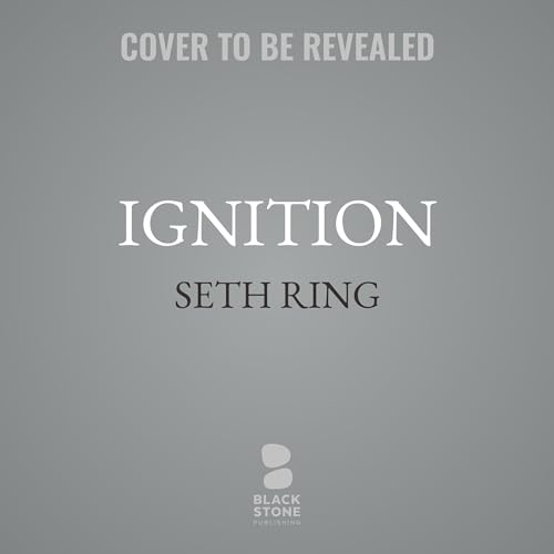 Ignition: The Tower Series, Book 4 (Audio Download): Seth Ring, Eric Jason Martin, Blackstone ...
