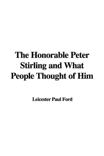 The Honorable Peter Stirling and What People Thought of Him: unknown ...