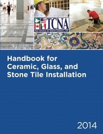 Handbook for Ceramic, Glass, and Stone Tile Installation: Tile Council ...