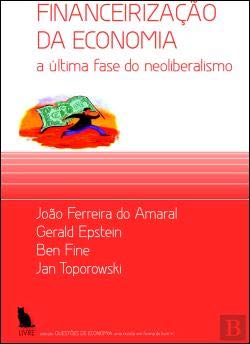 Financeirização da Economia A última fase do neoliberalismo : João ...