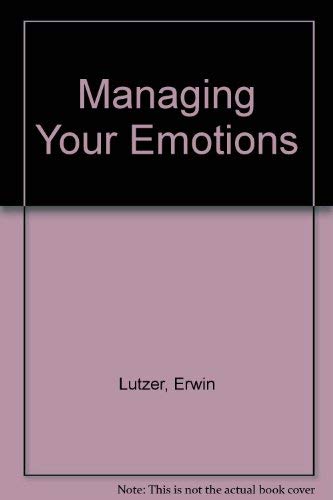 Managing Your Emotions: Erwin W. Lutzer: 9780860651680: Amazon.com: Books