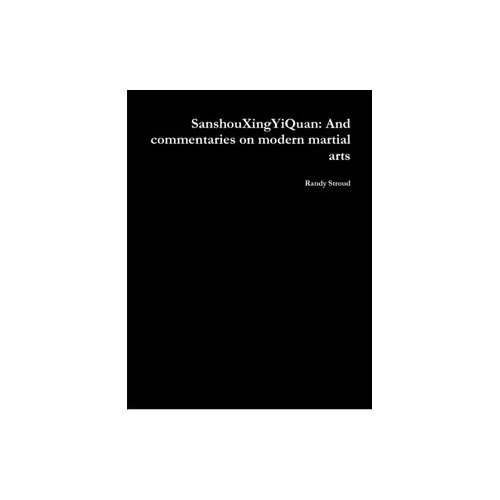 Amazon.com: SanshouXingYiQuan:& commentaries on Modern Martial Arts ...