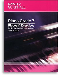 Trinity Guildhall Piano Grade 7 Pieces & Exercises 2007 & 2008: unknown ...