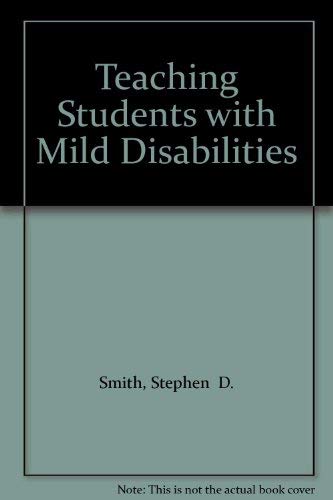 Teaching Students with Mild Disabilities: Smith, Stephen D ...
