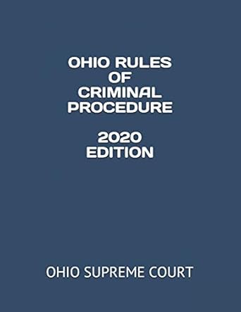 OHIO RULES OF CRIMINAL PROCEDURE 2020 EDITION: SUPREME COURT, OHIO ...