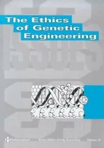 The Ethics of Genetic Engineering: v.12 (Issues S.): Amazon.co.uk ...
